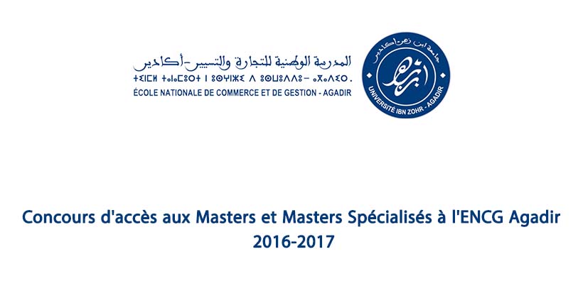 Concours d'accès aux Masters et Masters Spécialisés à l'ENCG Agadir 2016-2017