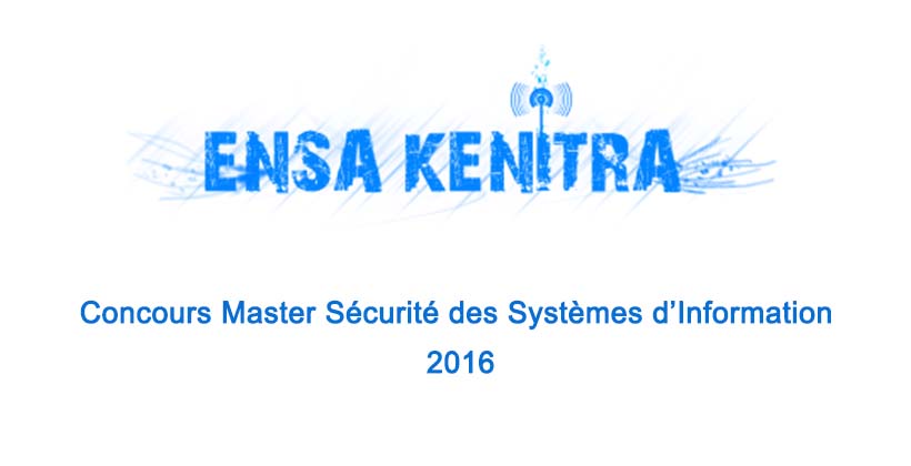 ENSA Kénitra Concours Master Sécurité des Systèmes d’Information 2016 ...